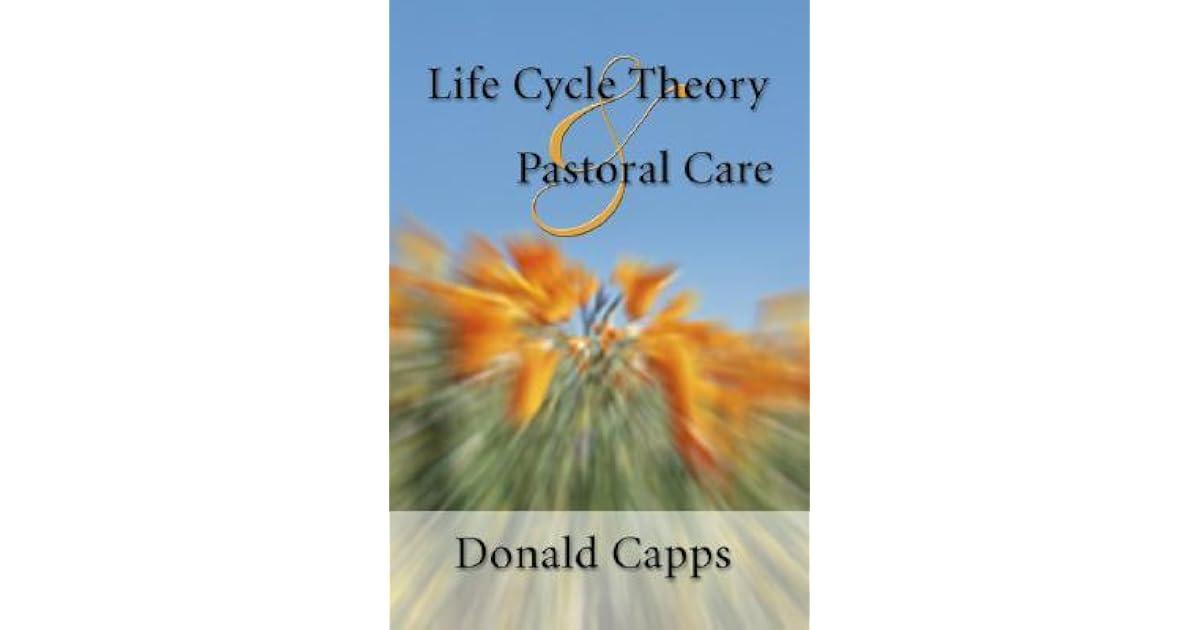 Life Cycle Theory and Pastoral Care by Donald Capps