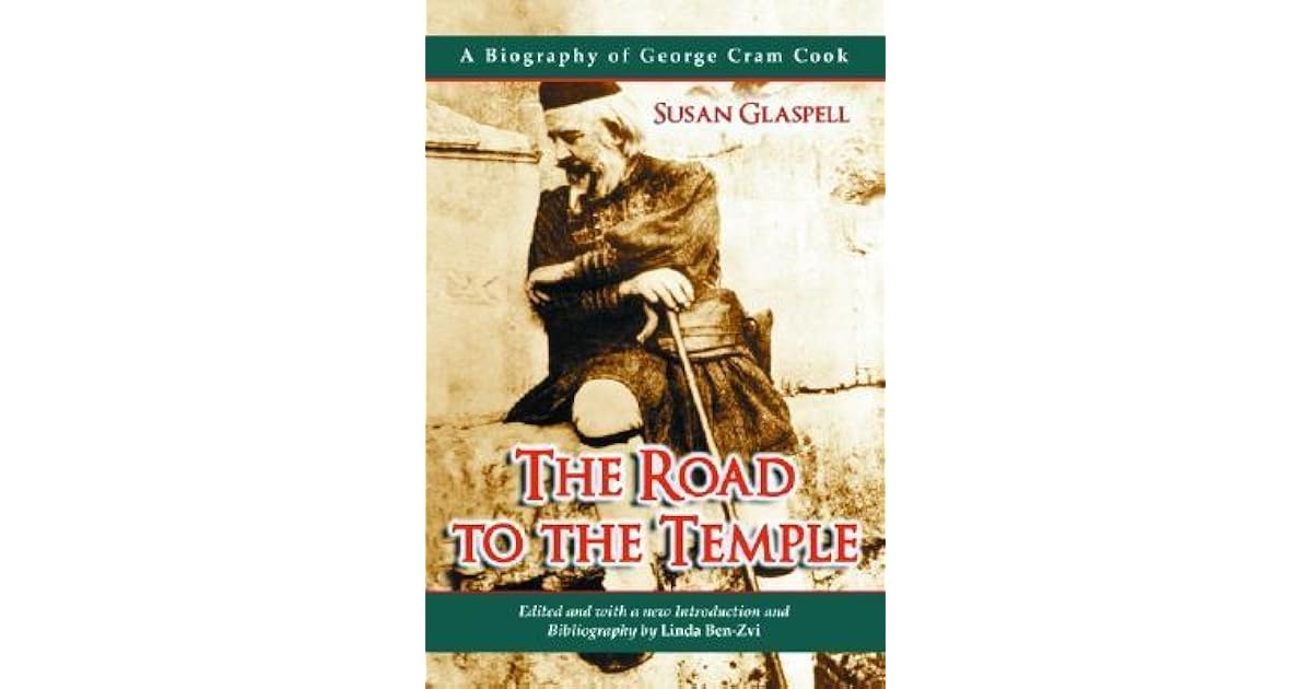 The Road to the Temple: A Biography of George Cram Cook by Susan Glaspell