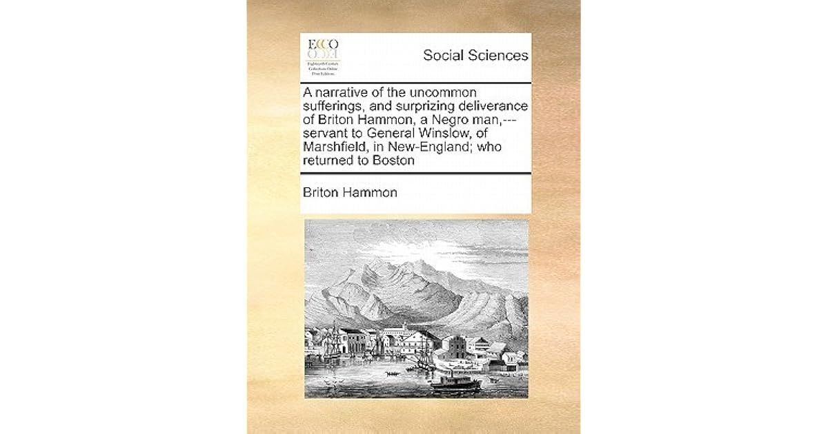 A Narrative of the Uncommon Sufferings, and Surprizing Deliverance of ...