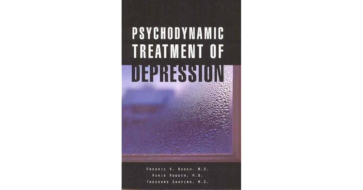 Psychodynamic Treatment of Depression by Fredric N. Busch