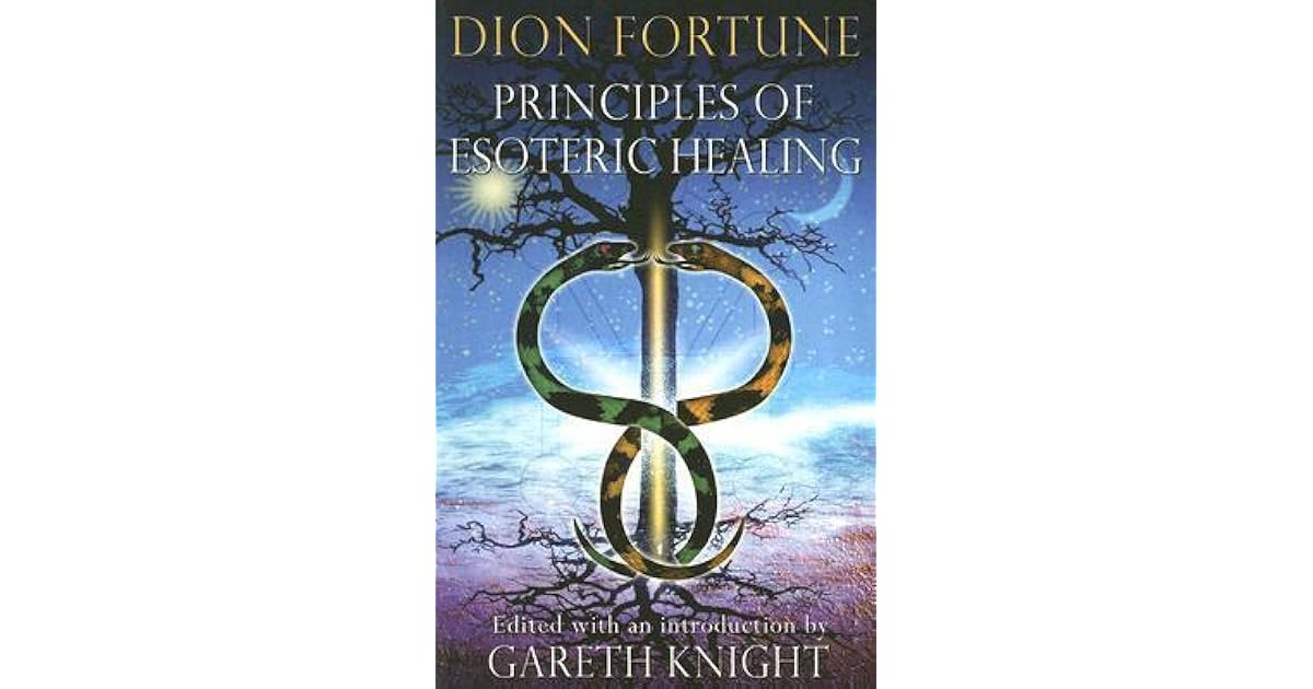 Principles of Esoteric Healing by Dion Fortune