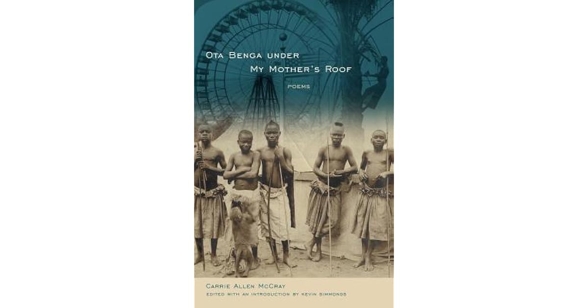 Ota Benga Under My Mother's Roof: Poems by Carrie Allen McCray