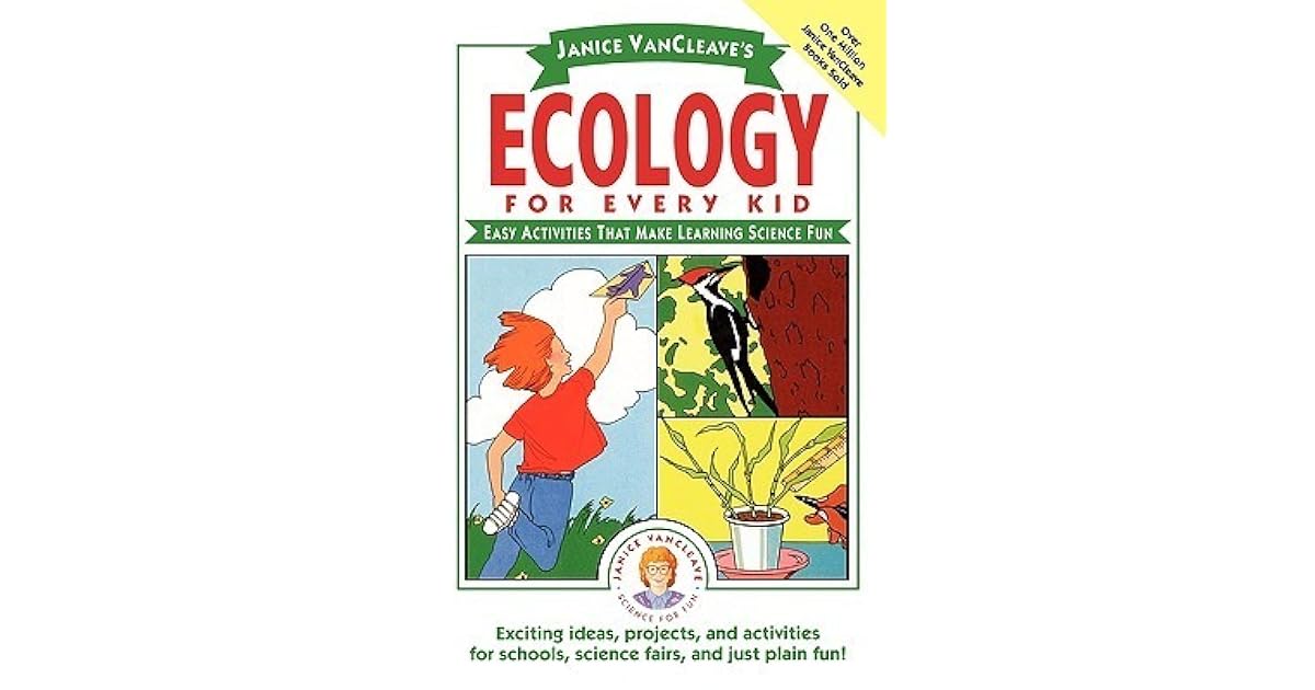 Ecology for Every Kid: Easy Activities that Make Learning Science Fun ...