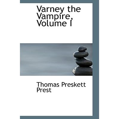 Varney the Vampire, Volume I (Varney the Vampire, #1) by Thomas Peckett ...