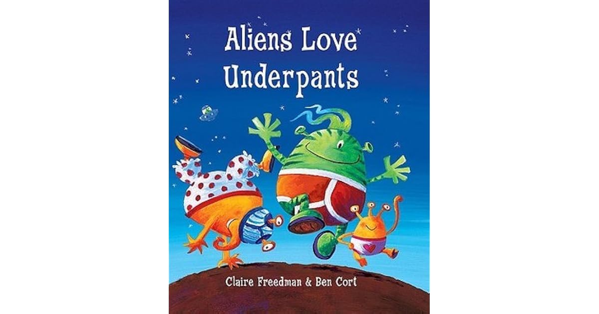Aliens Love Underpants by Claire Freedman