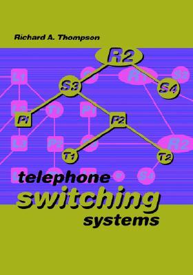 Telephone Switching Systems by Richard A. Thompson