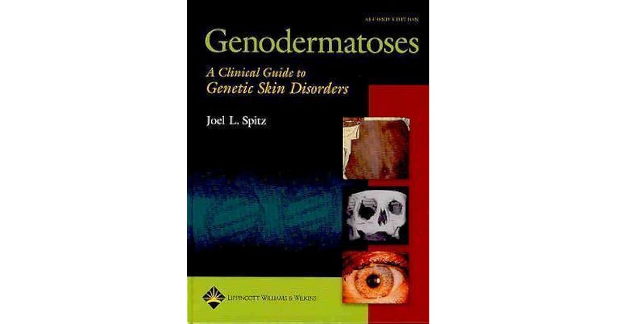 Genodermatoses: A Clinical Guide to Genetic Skin Disorders by Joel L. Spitz