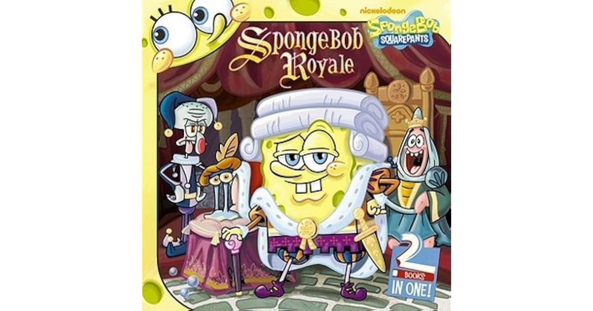 SpongeBob Royale: 2 Books in 1 [SpongeBob and the Princess; Lost in ...