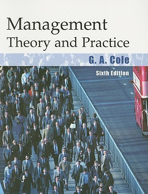 Management Theory and Practice by Gerald Cole
