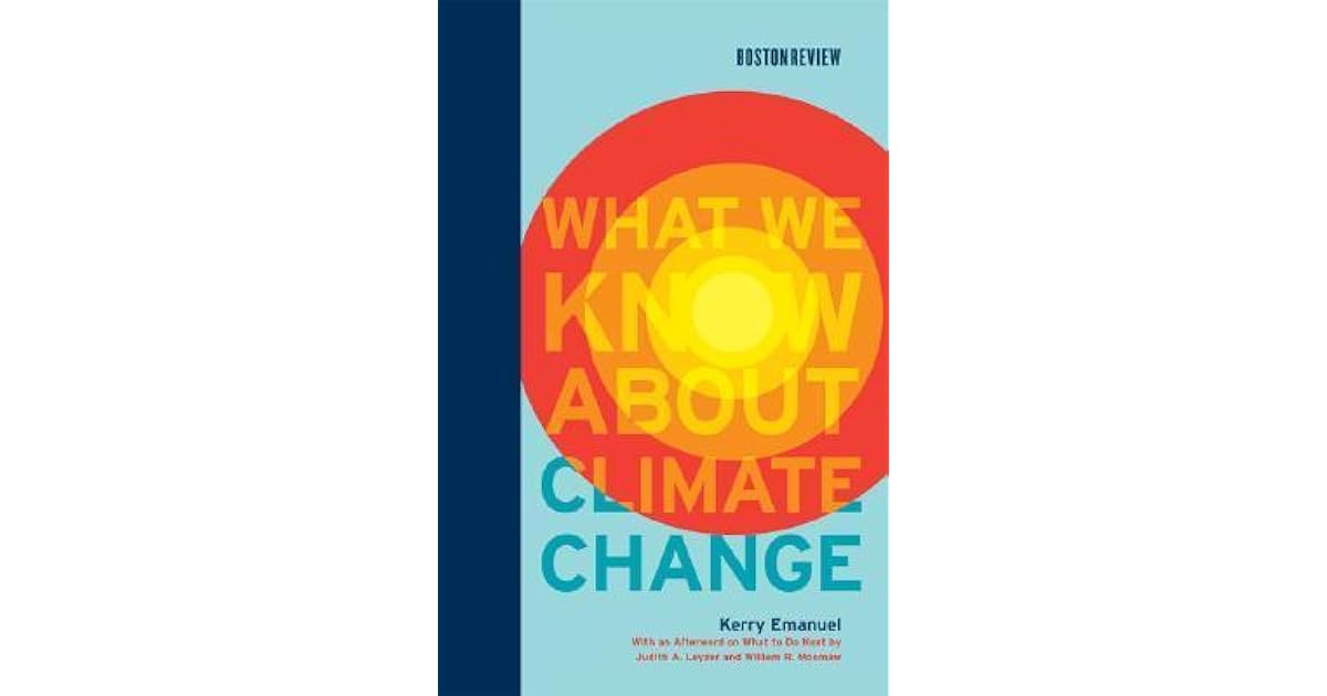 What We Know about Climate Change by Kerry Emanuel