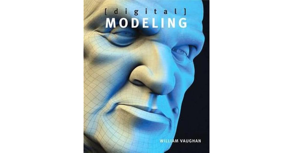 [Digital] Modeling by William Vaughan
