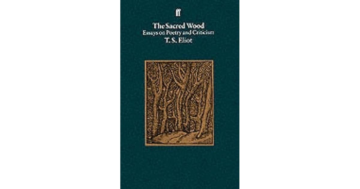 The Sacred Wood By T S Eliot the-sacred-wood-by-t-s-eliot