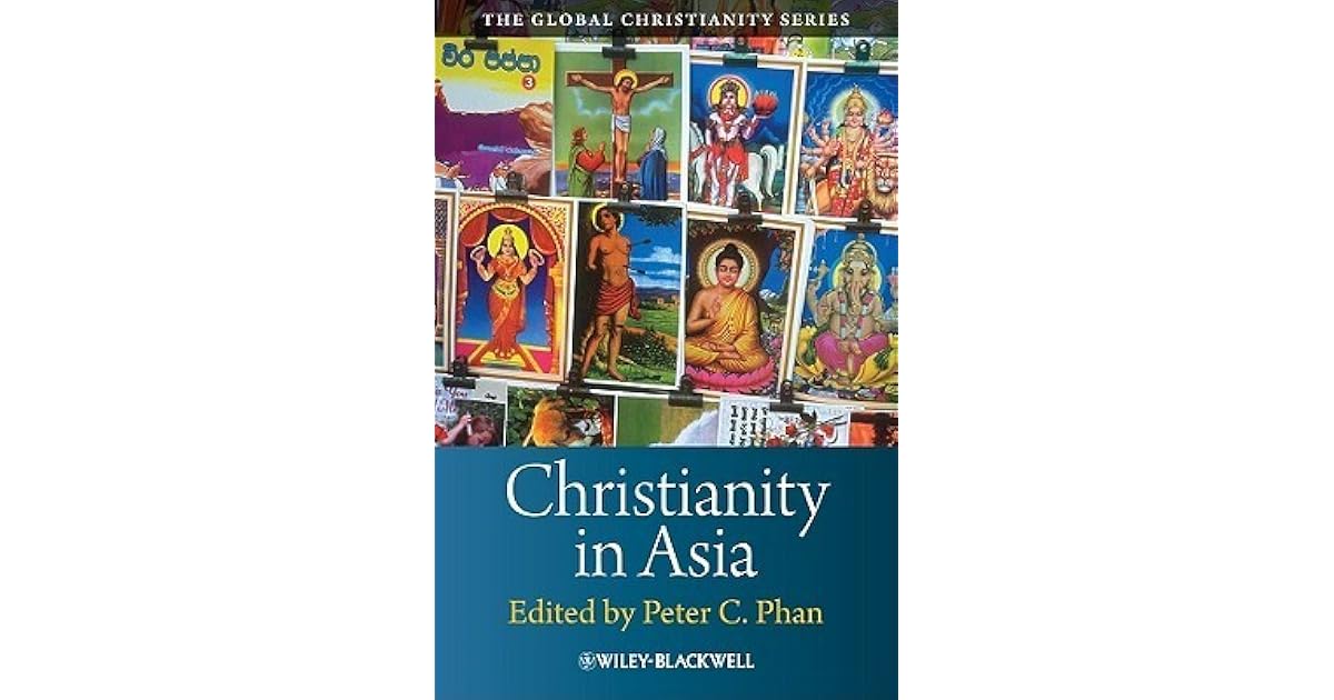 Christianities in Asia by Peter C. Phan