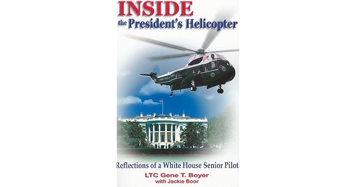 Inside the President's Helicopter: Reflections of a White House Senior ...