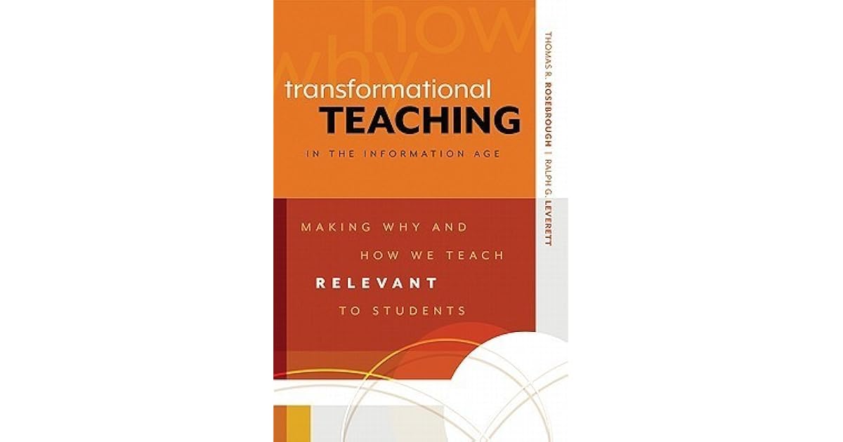 Transformational Teaching in the Information Age: Making Why and How We ...