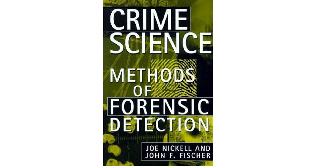 Crime Science: Methods of Forensic Detection by Joe Nickell