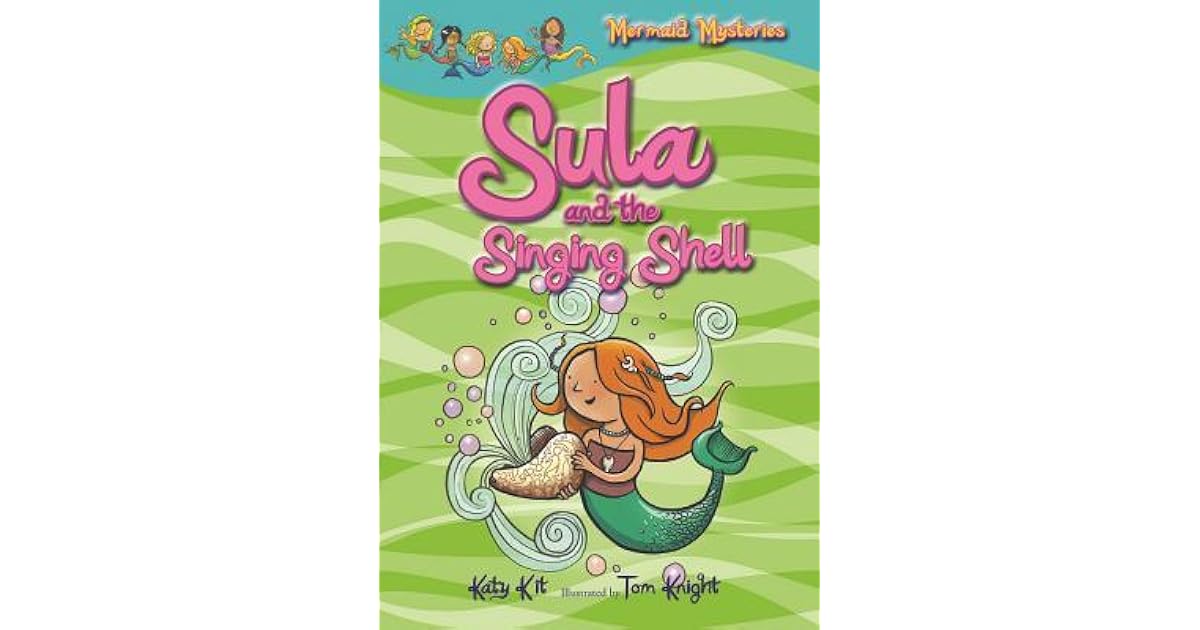 Sula and the Singing Shell (Mermaid Mysteries #3) by Katy Kit