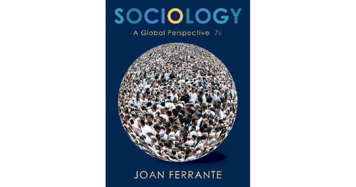 Sociology: A Global Perspective by Joan Ferrante
