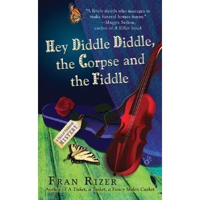Hey Diddle Diddle, the Corpse and the Fiddle (A Callie Parrish Mystery ...