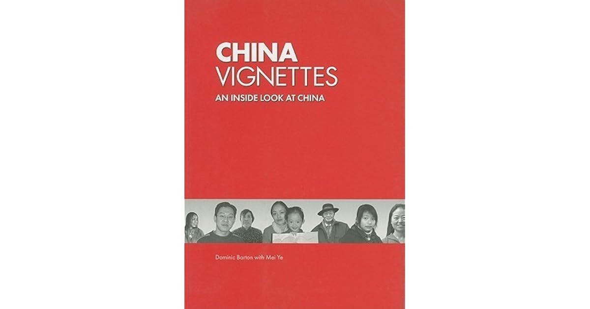 China Vignettes: An Inside Look at China by Dominic Barton