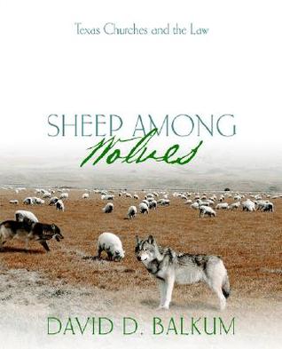 Sheep Among Wolves by David D. Balkum