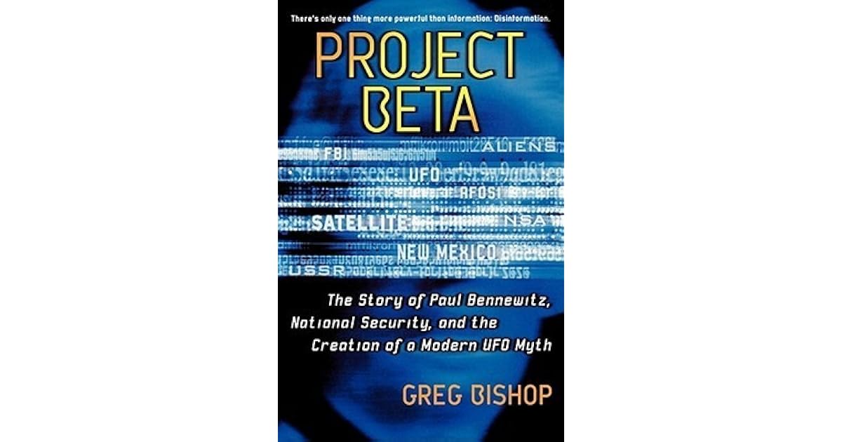 Project Beta: The Story of Paul Bennewitz, National Security, and the ...