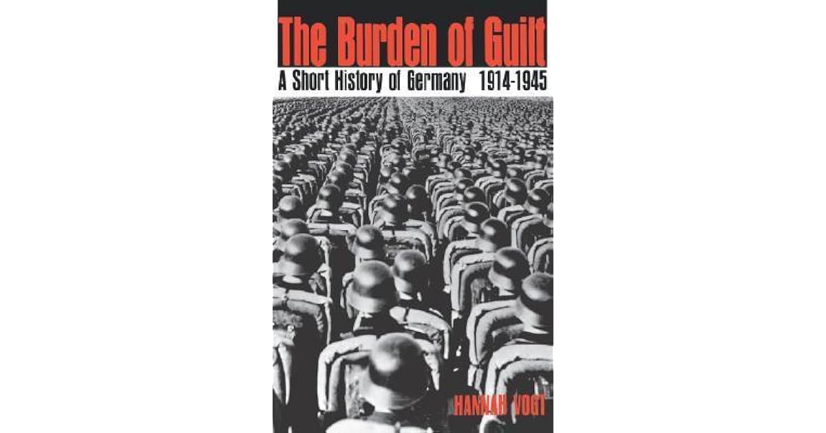 The Burden of Guilt: A Short History of Germany, 1914-1945 by Hannah Vogt