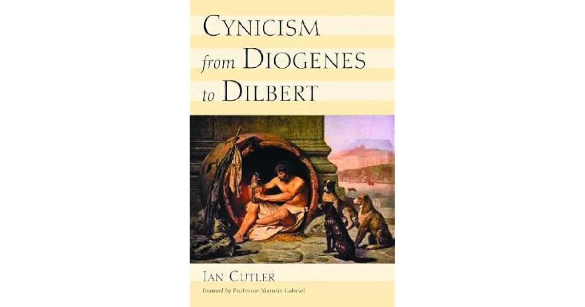 Cynicism from Diogenes to Dilbert by Ian Cutler