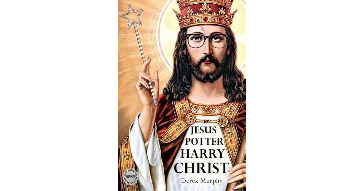 Jesus Potter Harry Christ: The astonishing relationship between two of ...