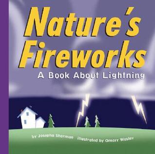 Nature's Fireworks: A Book about Lightning by Josepha Sherman