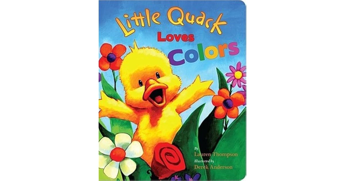 Little Quack Loves Colors by Lauren Thompson