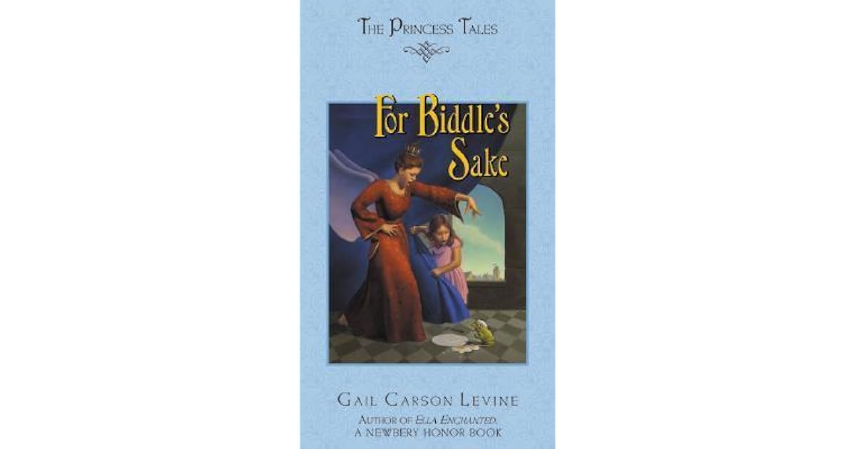 For Biddle's Sake (The Princess Tales, #5) by Gail Carson Levine
