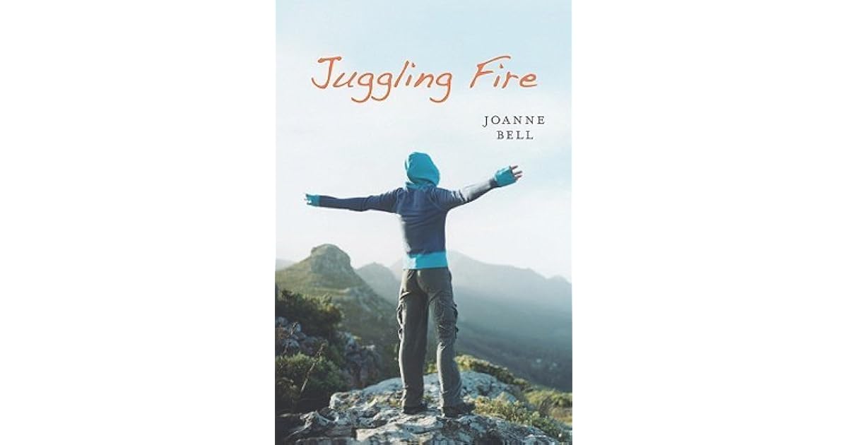 Juggling Fire by Joanne Bell
