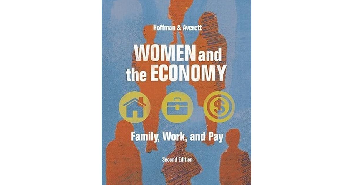 Women and the Economy: Family, Work, and Pay by Saul D. Hoffman
