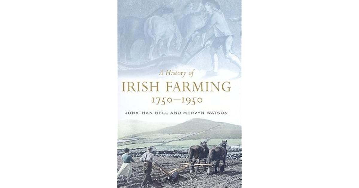 A History of Irish Farming, 1750-1950 by Jonathan Bell