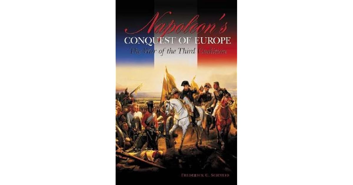 Napoleon's Conquest of Europe: The War of the Third Coalition by ...