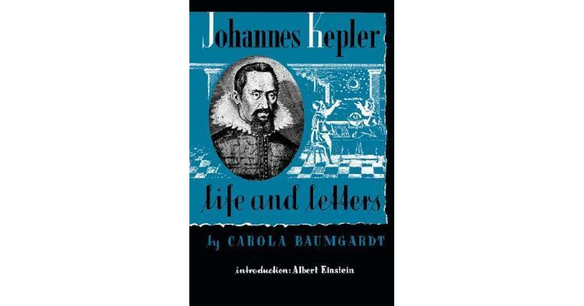 Johannes Kepler Life and Letters by Carola Baumgardt