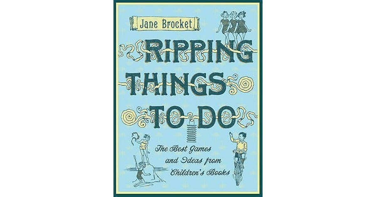 Ripping Things To Do: The Best Games And Ideas From Children's Books by ...