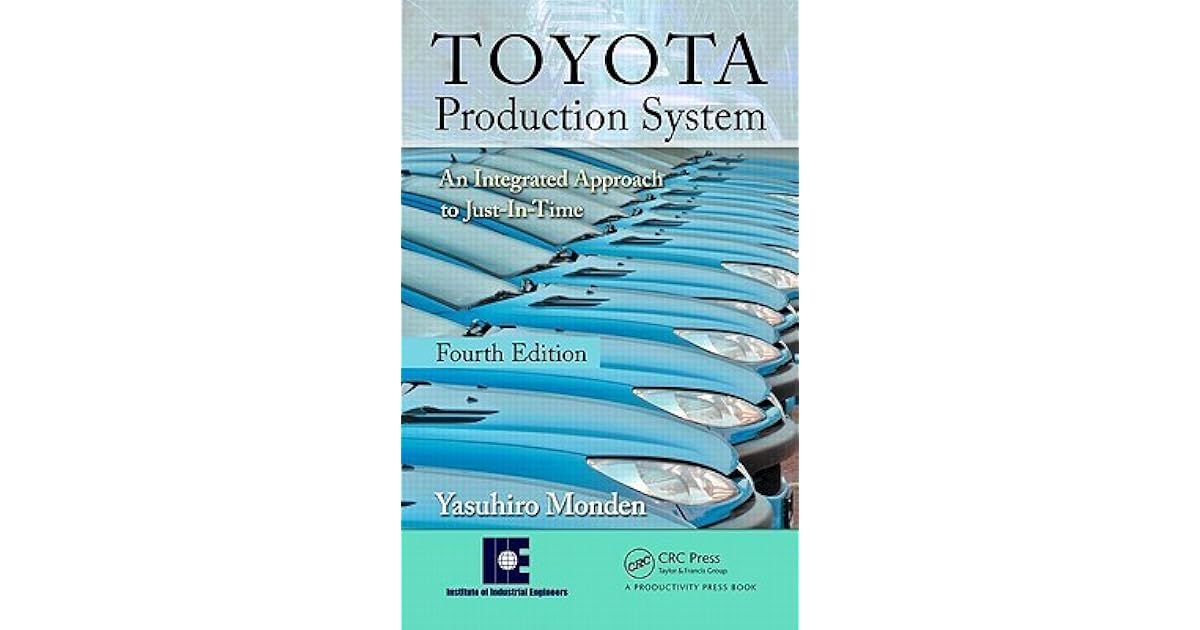 Toyota Production System: An Integrated Approach to Just-In-Time by ...