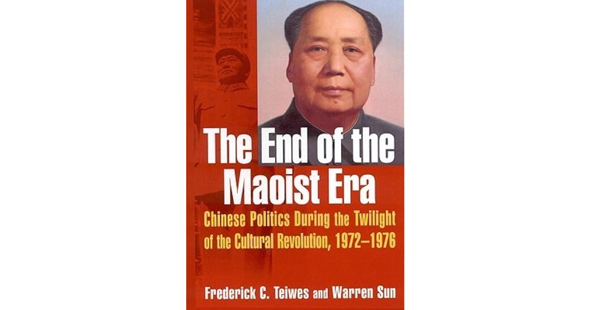 The End of the Maoist Era: Chinese Politics During the Twilight of the ...