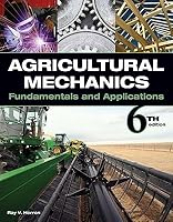 Agricultural Mechanics: Fundamentals & Applications by Elmer L. Cooper