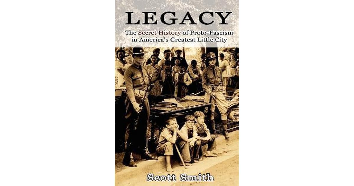 Legacy: The Secret History of Proto-Fascism in America's Greatest ...