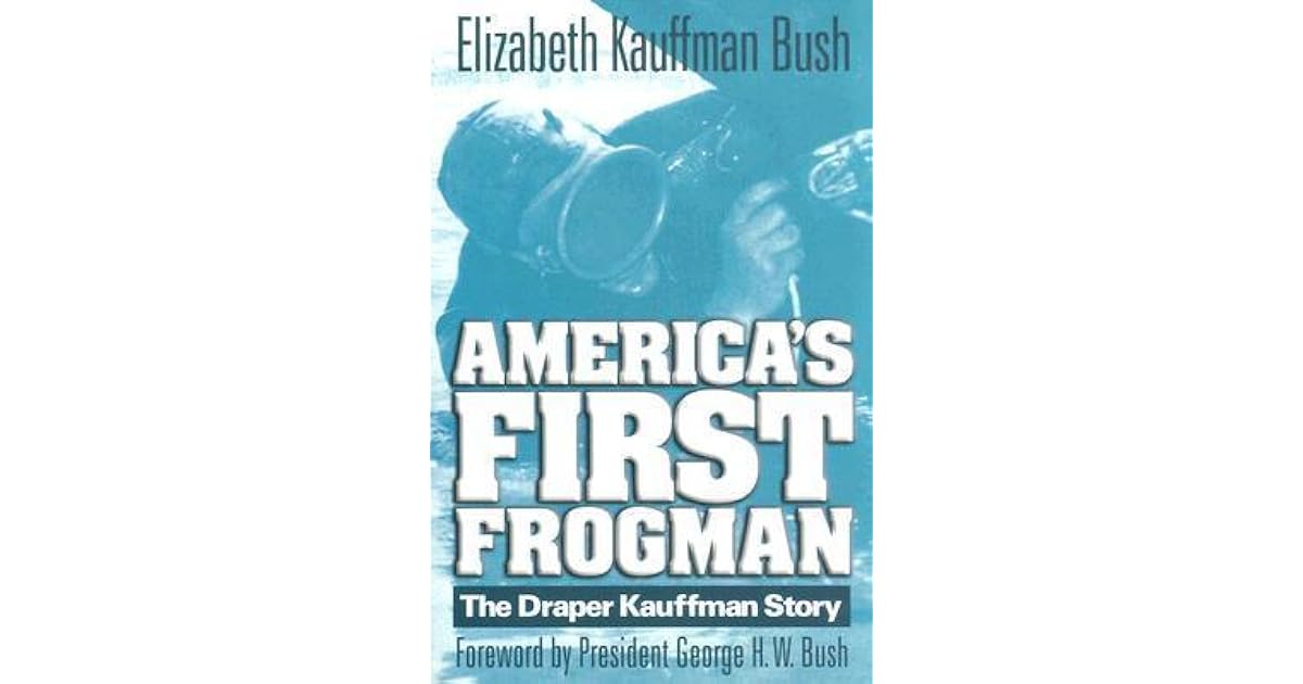 America's First Frogman: The Draper Kauffman Story by Elizabeth ...