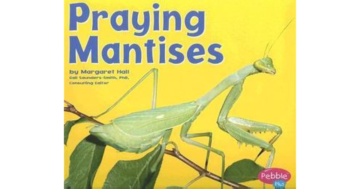 Praying Mantises by Margaret C. Hall