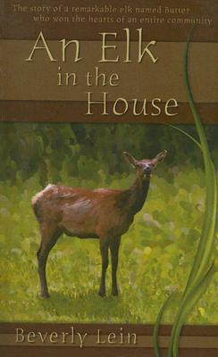 An Elk in the House by Beverly Lein