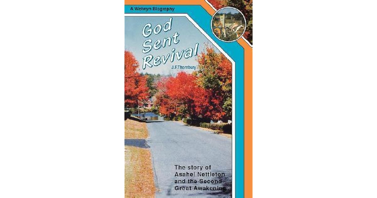God Sent Revival: The Story of Asahel Nettleton and the Second Great ...
