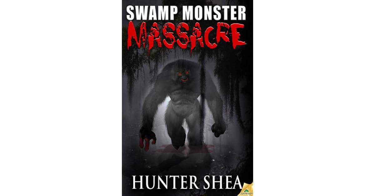 Swamp Monster Massacre by Hunter Shea