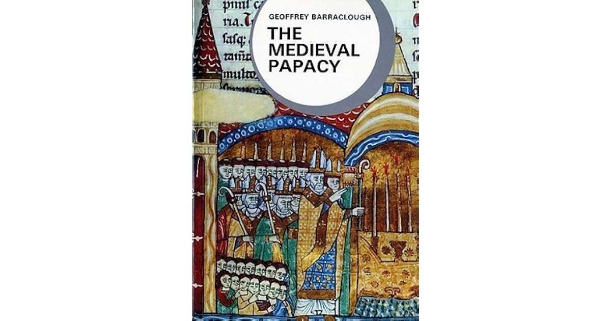 The Medieval Papacy by Geoffrey Barraclough