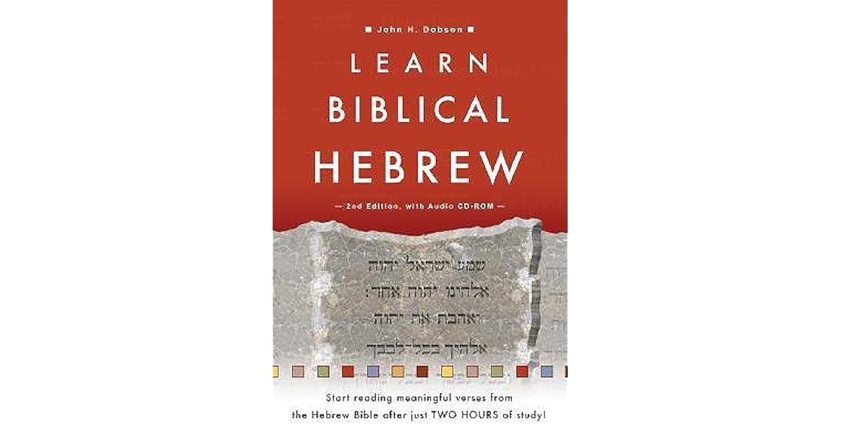 Learn Biblical Hebrew [With CDROM] by John H. Dobson