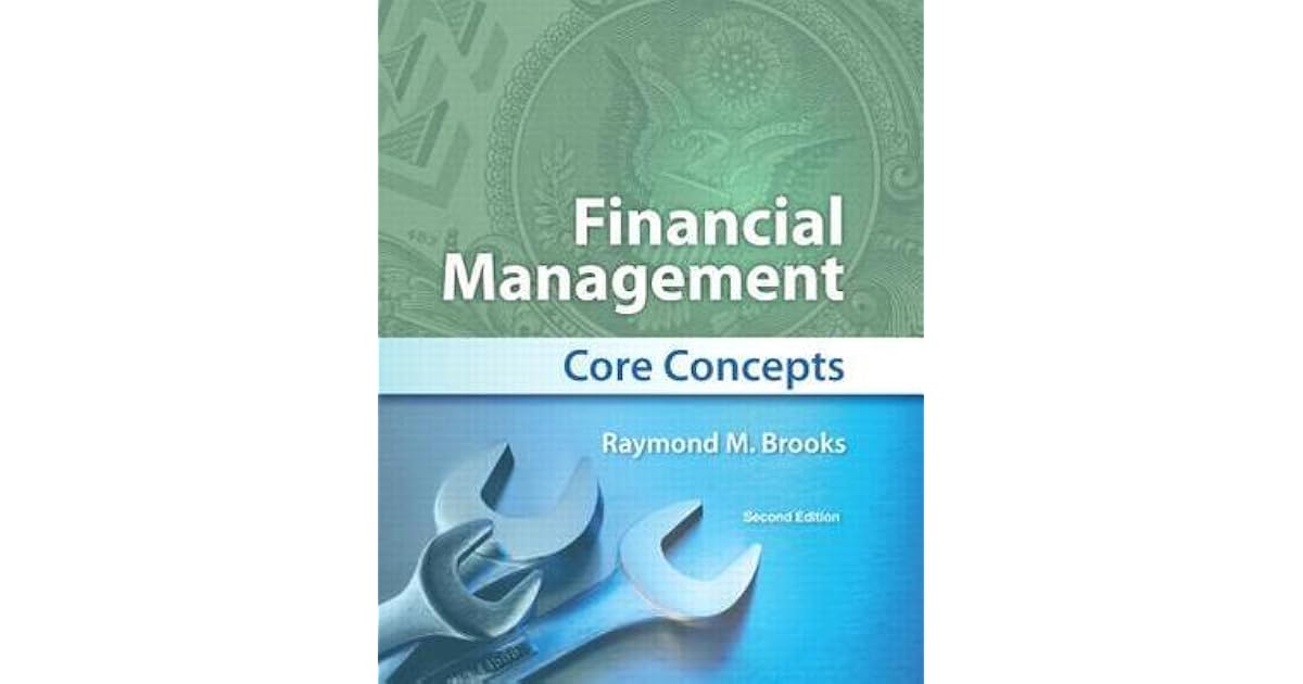 Financial Management: Core Concepts by Raymond M. Brooks